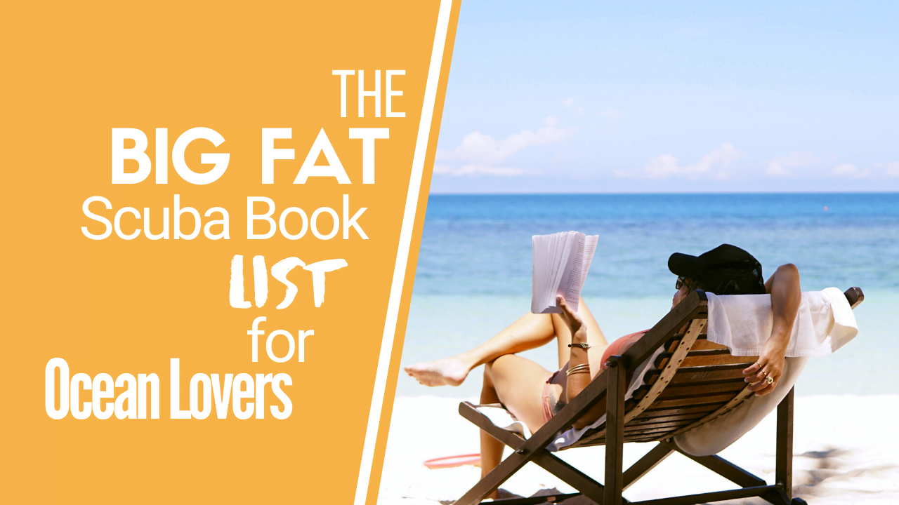 The Big Fat Scuba Book List For Ocean Lovers - The Scuba Species